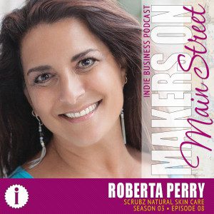 Season 3, Episode 8: Makers on Main Street with Roberta Perry [Podcast ...