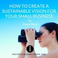 How to Create a Sustainable Vision for Your Small Business - Indie ...