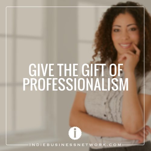 Give the Gift of Professionalism - Indie Business Network®