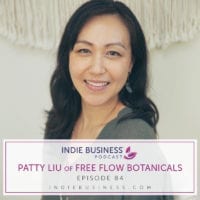 Patty Liu of Free Flow Botanicals [Indie Stories: Episode 84: Podcast ...