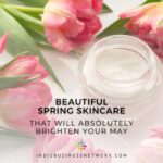Beautiful Spring Skincare That Will Absolutely Brighten Your May ...